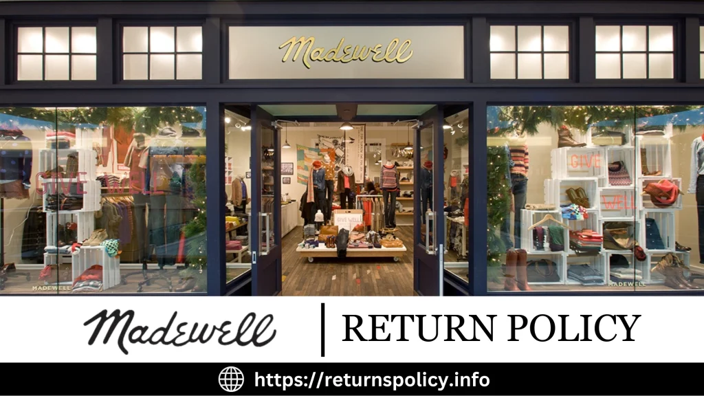 Madewell Return Policy 2025 | How To Get Refund Easily?
