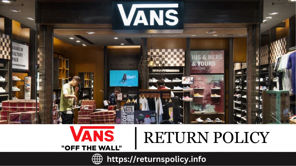 Vans Return Policy 2024 | Efficient Methods for Refunds