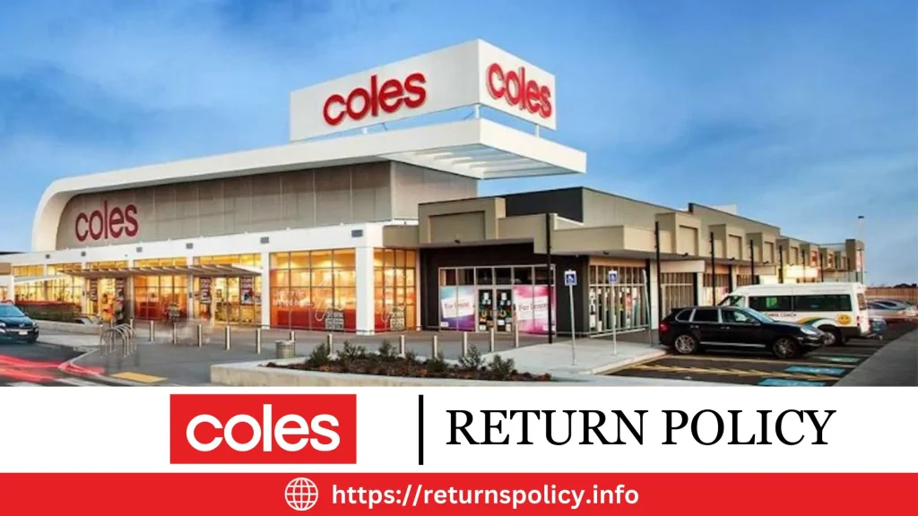 Coles Return Policy 2025 | Online & In-store Returns