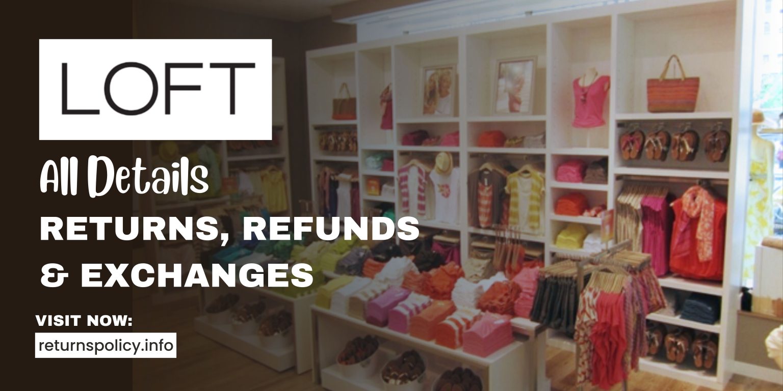 Loft Return Policy 2025 | 30 days Easy returns and exchange window