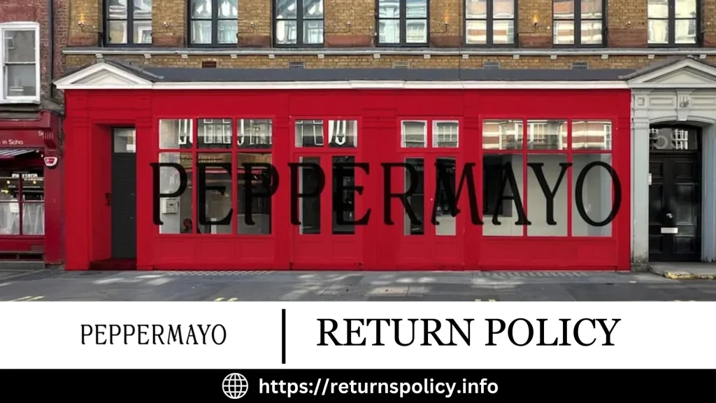 Pepper Mayo Return Policy 2025 | How to return withour receipt?