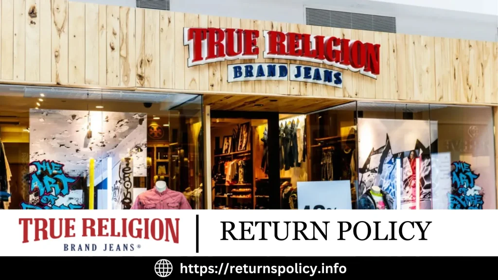 True Religion Return Policy 2026 | Rules, Refunds & Time Limit